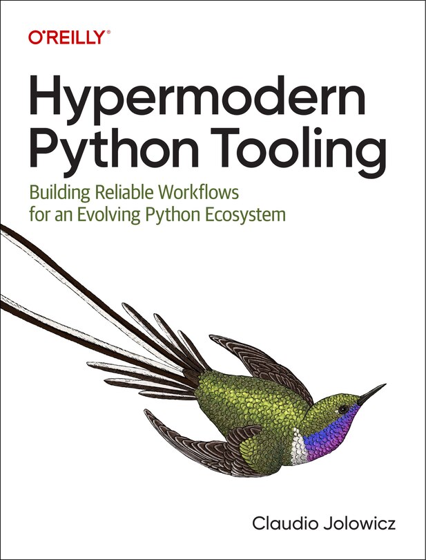Hypermodern Python Tooling: Building Reliable Workflows for an Evolving ... Hypermodern Python Tooling: Building Reliable Workflows for an Evolving ...