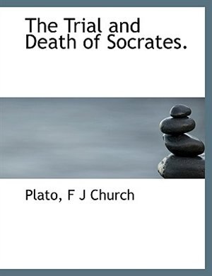The Trial And Death Of Socrates. | Indigo