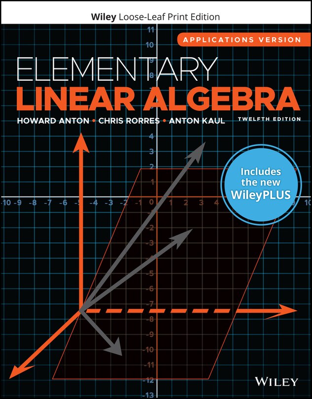 Elementary Linear Algebra, 12e Applications Version Wileyplus Card And Loose-leaf Set Single ...