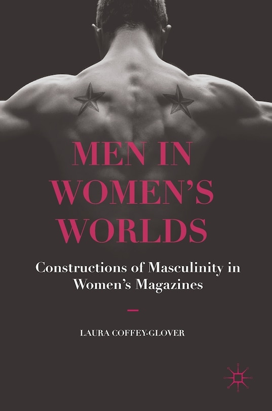 Men In Women's Worlds: Constructions Of Masculinity In Women's ...