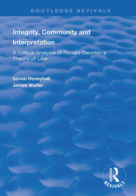 Integrity, Community And Interpretation: Critical Analysis Of Ronald ...