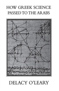 How Greek Science Passed On To The Arabs Book By Delacy Oleary, ('tp ...