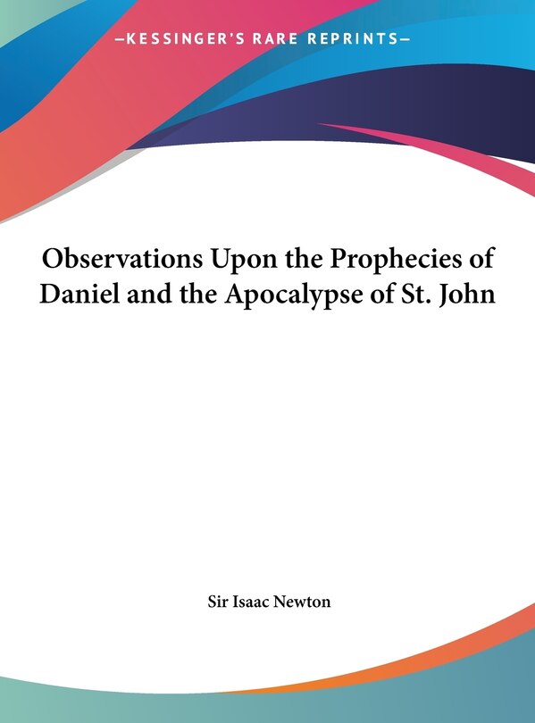 Observations Upon the Prophecies of Daniel and the Apocalypse of St. John | Indigo