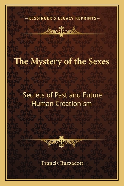 The Mystery Of The Sexes: Secrets Of Past And Future Human Creationism ...