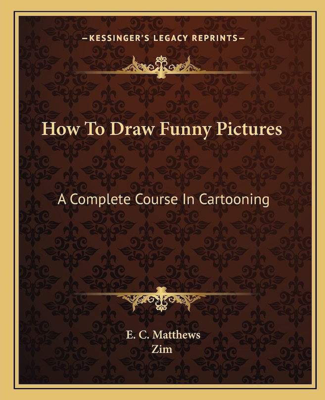 How To Draw Funny Pictures: A Complete Course In Cartooning Book By E C ...
