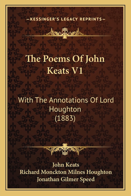 The Poems Of John Keats V1: With The Annotations Of Lord Houghton (1883 ...