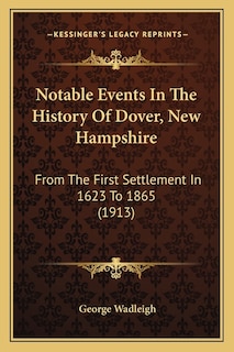 Notable Events In The History Of Dover, New Hampshire: From The First ...