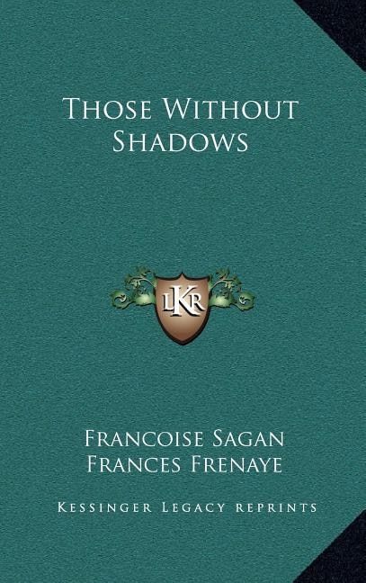 Those Without Shadows Book By Francoise Sagan, ('tc') | Indigo