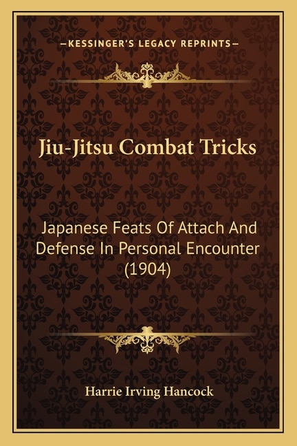 Jiu-jitsu Combat Tricks: Japanese Feats Of Attach And Defense In ...