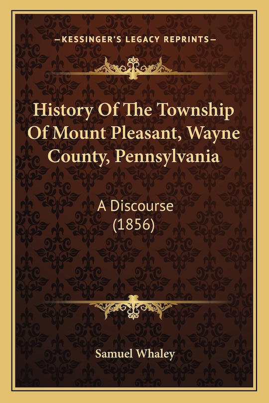 History Of The Township Of Mount Pleasant, Wayne County, Pennsylvania ...
