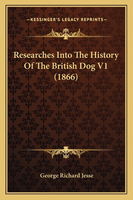 Researches Into The History Of The British Dog V1 (1866) Book By George ...