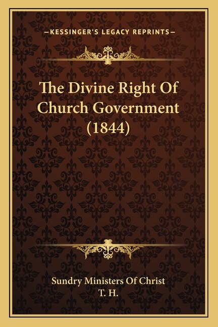 The Divine Right Of Church Government (1844) Livre Par Sundry Sundry ...