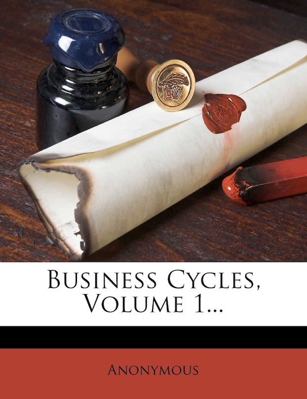Business Cycles; Volume 1 Book By Anonymous, ('tp') | Indigo