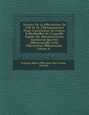Histoire De La R?evolution De 1789 Et De L'?etablissement D'une ...