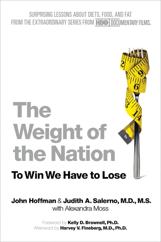 The Weight Of The Nation: Surprising Lessons About Diets, Food, And Fat ...