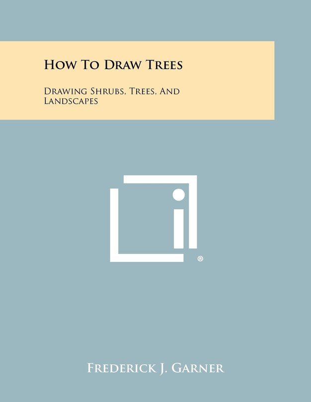 How To Draw Trees: Drawing Shrubs, Trees, And Landscapes Book By ...