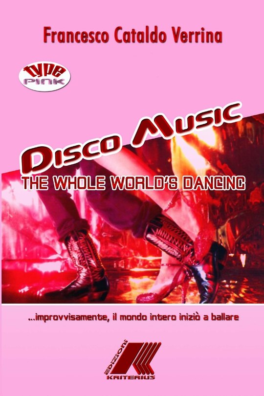 Disco Music The Whole World's Dancing Book By Francesco Cataldo Verrina ...