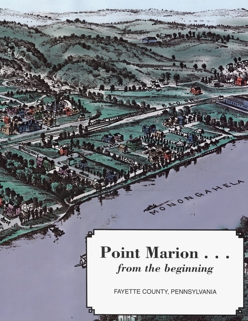 Point Marion...from The Beginning Book By Pt Marion Library, ('tp ...