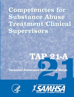 Competencies For Substance Abuse Treatment Clinical Supervisors (tap 21 ...