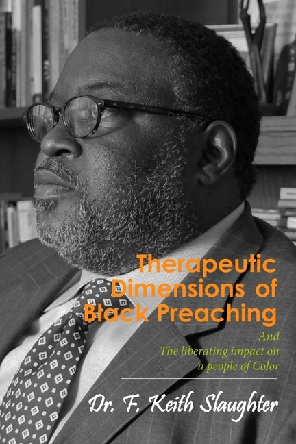 Therapeutic Dimensions Of Black Preaching Book By F Keith Slaughter ...