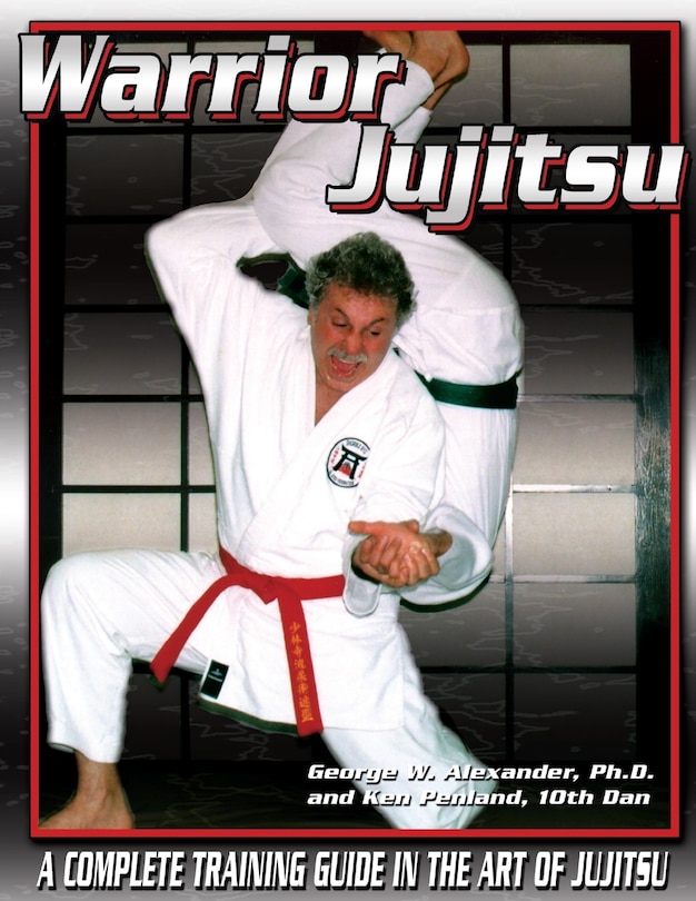 Warrior Jujitsu Book By George Alexander,ken Penland, ('tp') | Indigo