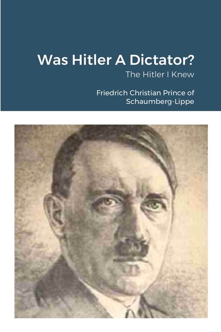 Was Hitler A Dictator?: The Hitler I Knew | Indigo