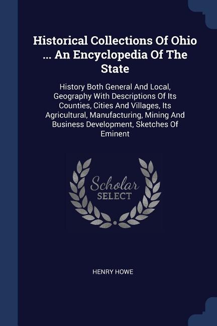 Historical Collections Of Ohio ... An Encyclopedia Of The State ...