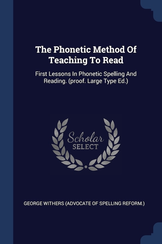 The Phonetic Method Of Teaching To Read: First Lessons In Phonetic ...