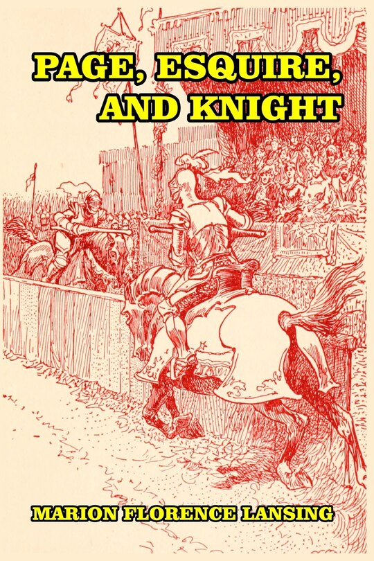 Page, Esquire, and Knight: A Book of Chivalry | Indigo