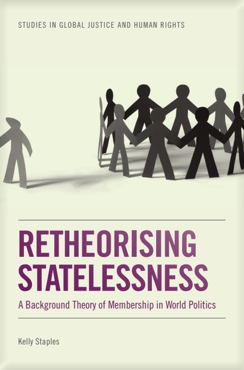 Retheorising Statelessness: A Background Theory Of Membership In World ...