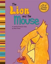 The Lion and the Mouse: A Retelling of Aesop's Fable | Indigo