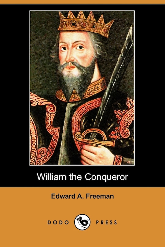 William The Conqueror (dodo Press) Book By Edward A Freeman, ('tp ...