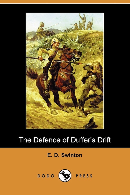 The Defence Of Duffer's Drift (dodo Press) Book By Ernest Dunlop ...