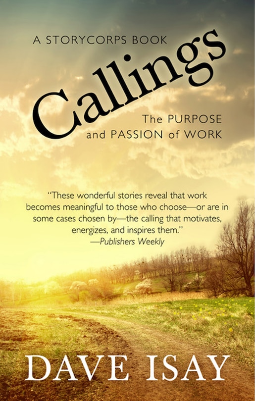 Callings: The Purpose And Passion Of Work Book By Dave Isay,maya ...