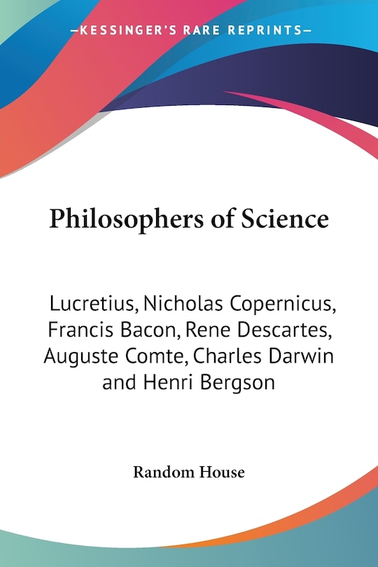 Philosophers Of Science: Lucretius, Nicholas Copernicus, Francis Bacon ...