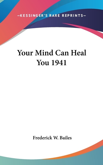 Your Mind Can Heal You 1941 Book By Frederick W Bailes, ('tc') | Indigo
