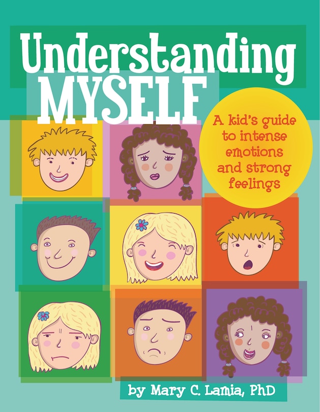 Understanding Myself: A Kid's Guide To Intense Emotions And Strong ...