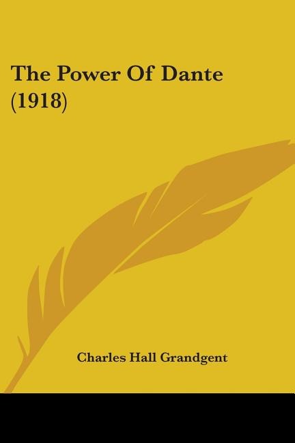 The Power Of Dante (1918) Book By Charles Hall Grandgent, ('tp') | Indigo