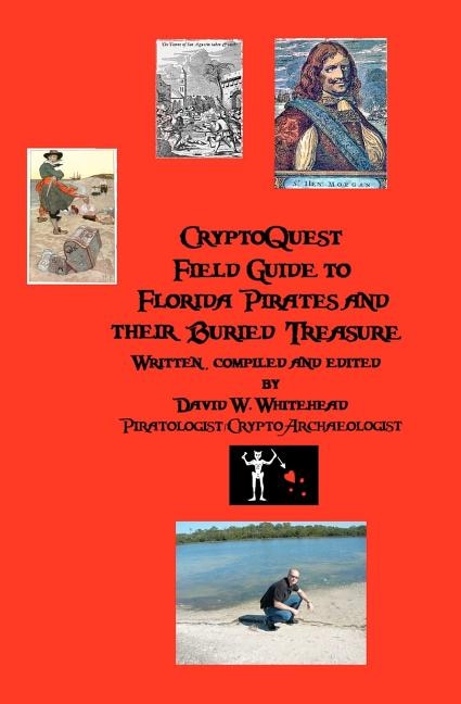 Cryptoquest Field Guide To Florida Pirates And Their Buried Treasure ...
