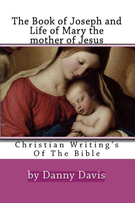 Christian Writing's Of The Bible: The History Of Joseph The Carpenter ...