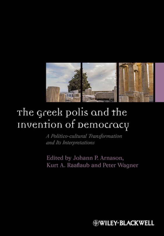 The Greek Polis and the Invention of Democracy: A Politico-cultural ...