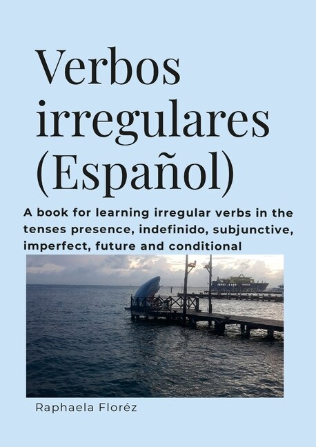 Verbos Irregulares (español): A Book For Learning Verbs In The Tenses ...