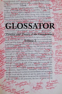 Glossator: Practice And Theory Of The Commentary: Open-topic Book By ...