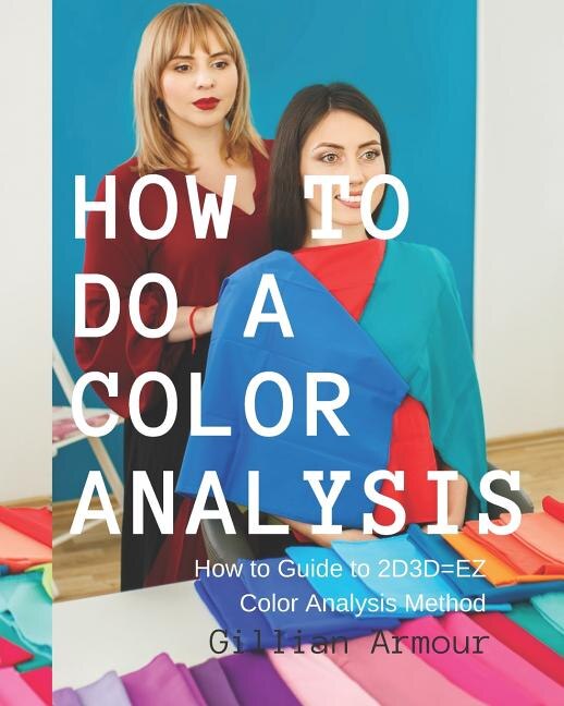 How To Do A Color Analysis: 10 Steps To Completing The Perfect Color ...