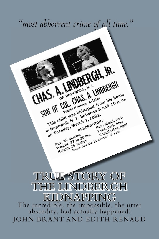 True Story Of The Lindbergh Kidnapping: The Incredible, The Impossible ...