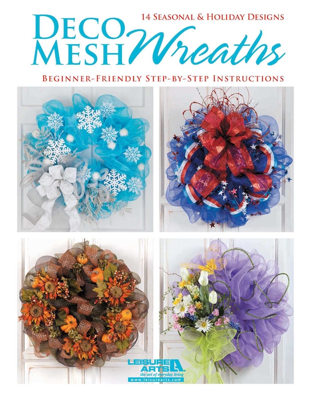 Deco Mesh Wreaths: 14 Seasonal & Holiday Designs; Beginner-friendly ...