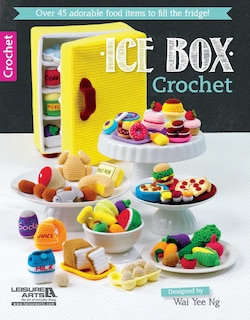 Ice Box Crochet: Over 45 Adorable Food Items To Fill The Fridge! Book ...