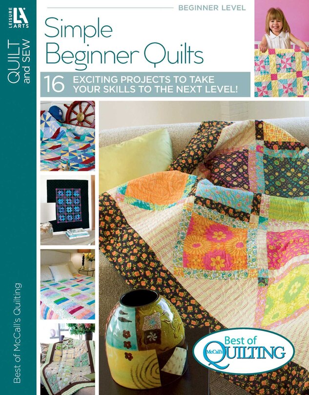 Simple Beginner Quilts: Exciting Projects Take Your Skills To The Next ...