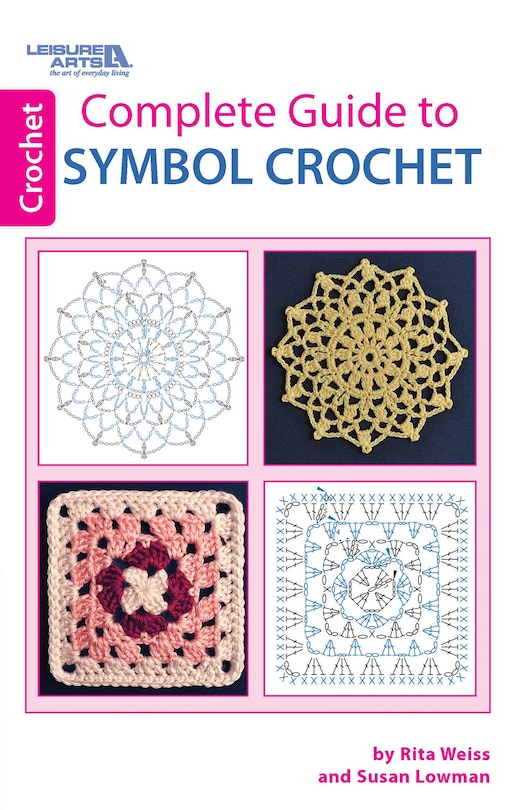 Complete Guide To Symbol Crochet Book By Leisure Leisure Arts, ('tp ...