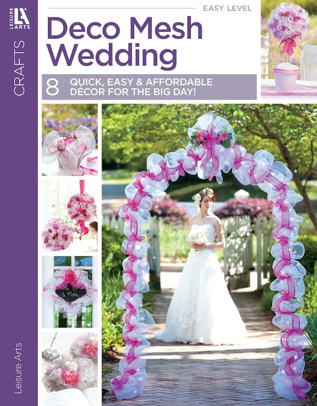 Deco Mesh Wedding: Quick, Easy & Affordable Decor For The Big Day! Book ...